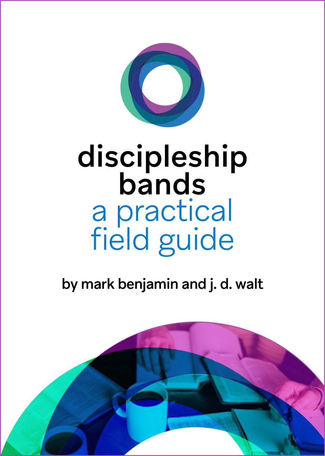 What Discipleship Bands Do - Seedbed