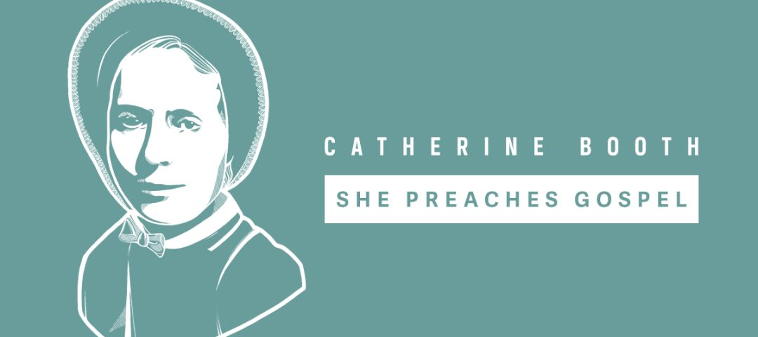 She Preaches Gospel: Catherine Booth - Seedbed