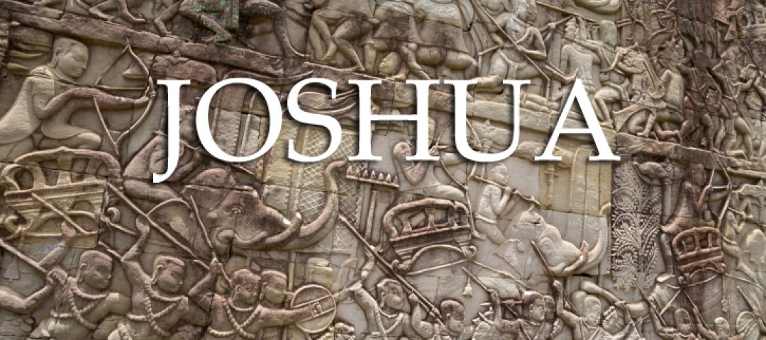 7 Keys to Understanding Violence in the Book of Joshua - Seedbed